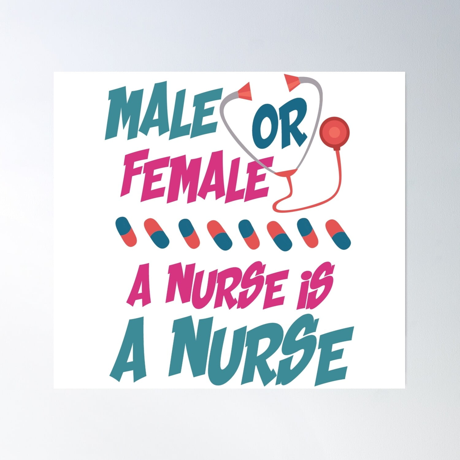 Male Or Female A Nurse Is A Nurse | Nursing Poster Wall Art, Modern ...