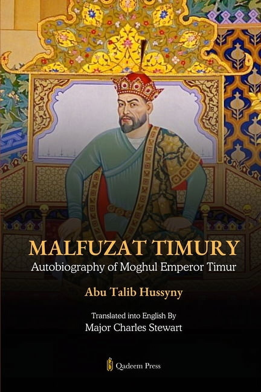 Malfuzat Timury - Autobiography of Moghul Emperor Timur, (Paperback ...