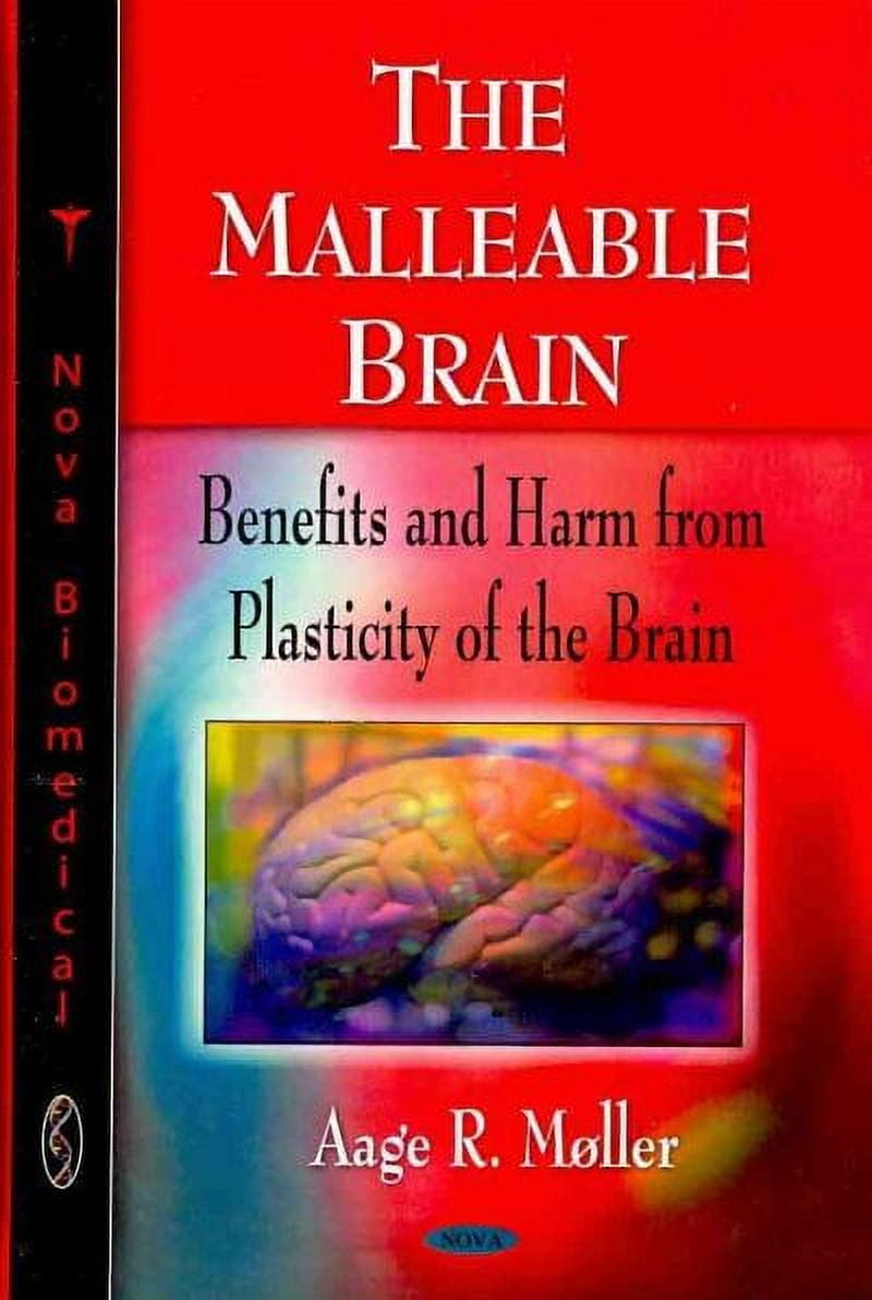 Malleable Brain : Benefits and Harm from Plasticity of the Brain ...