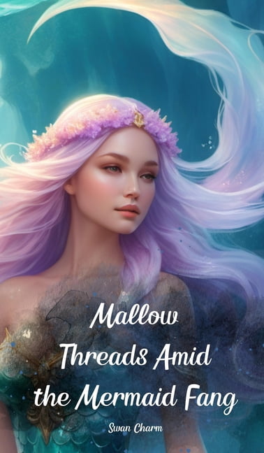Mallow Threads Amid the Mermaid Fang, (Hardcover) - Walmart.com