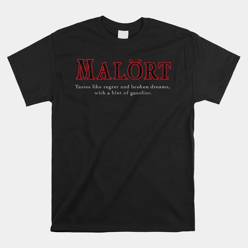 Malort Liquor Funny Tastes Like Saying Design Shirt - Walmart.com