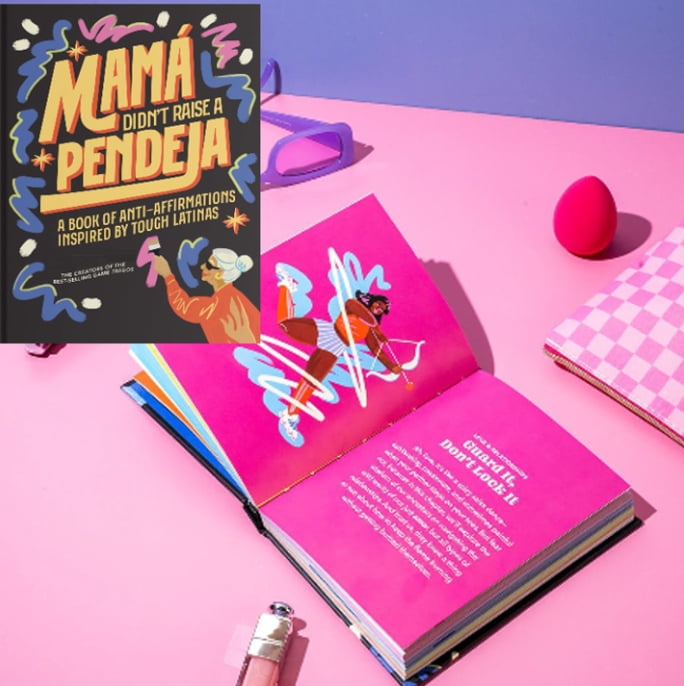 Mamá Didn't Raise a Pendeja: Tough-Love Anti-Affirmations for Women ...