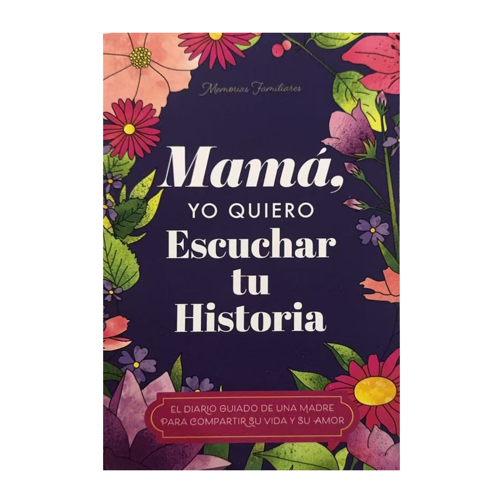 Mamá, quiero escuchar tu historia: un diario dirigido por mamá, compartiendo su vida y su amor ...