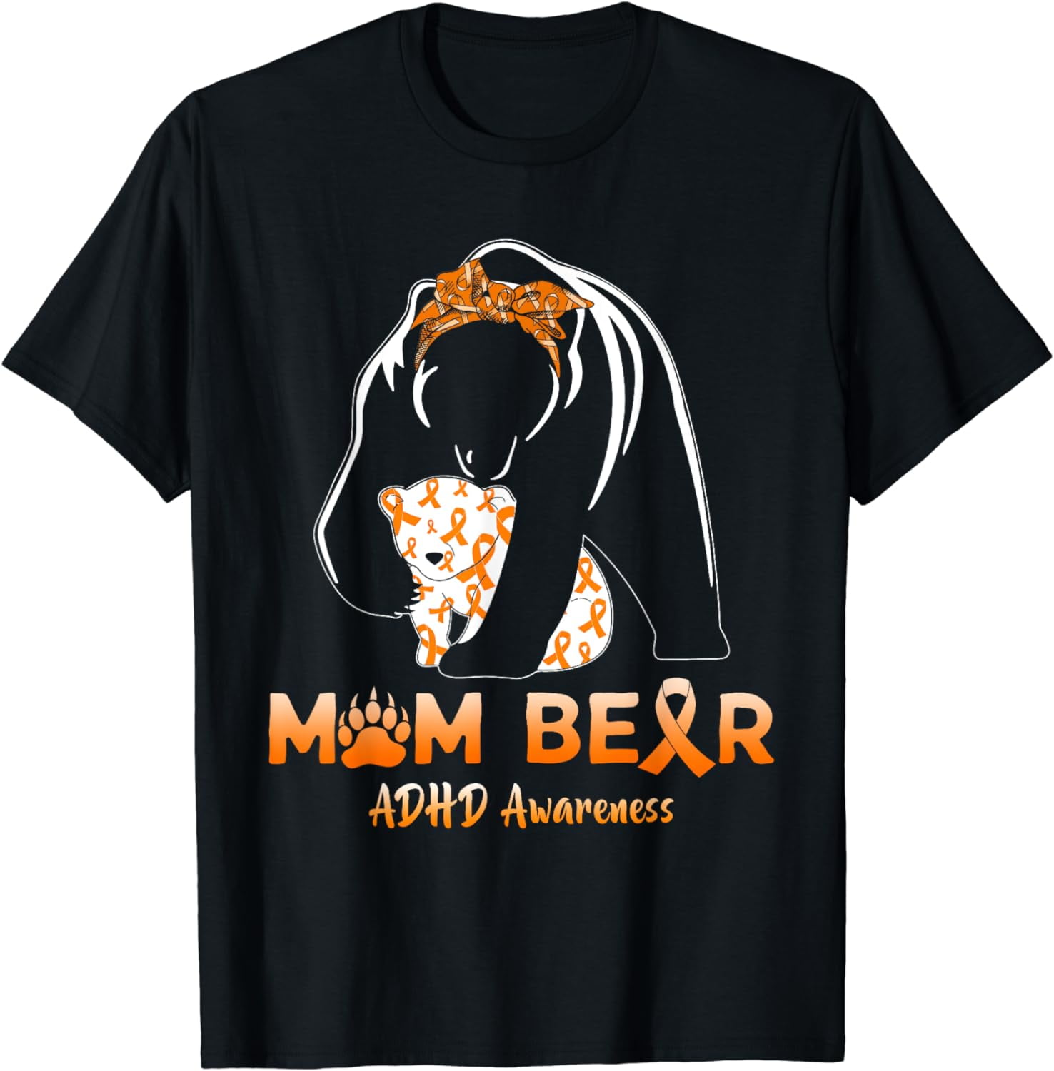 Mama Bear ADHD Awareness Month Orange Ribbon T-Shirt - Walmart.com