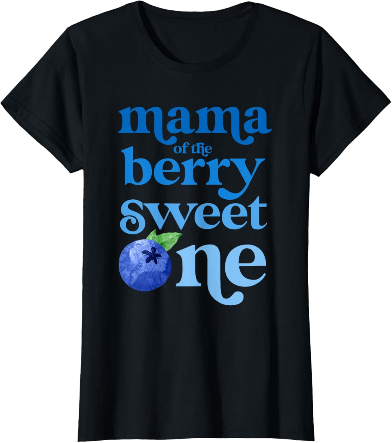 Mama Mom First Birthday Berry Sweet One Blueberry 1st Bday T-Shirt ...