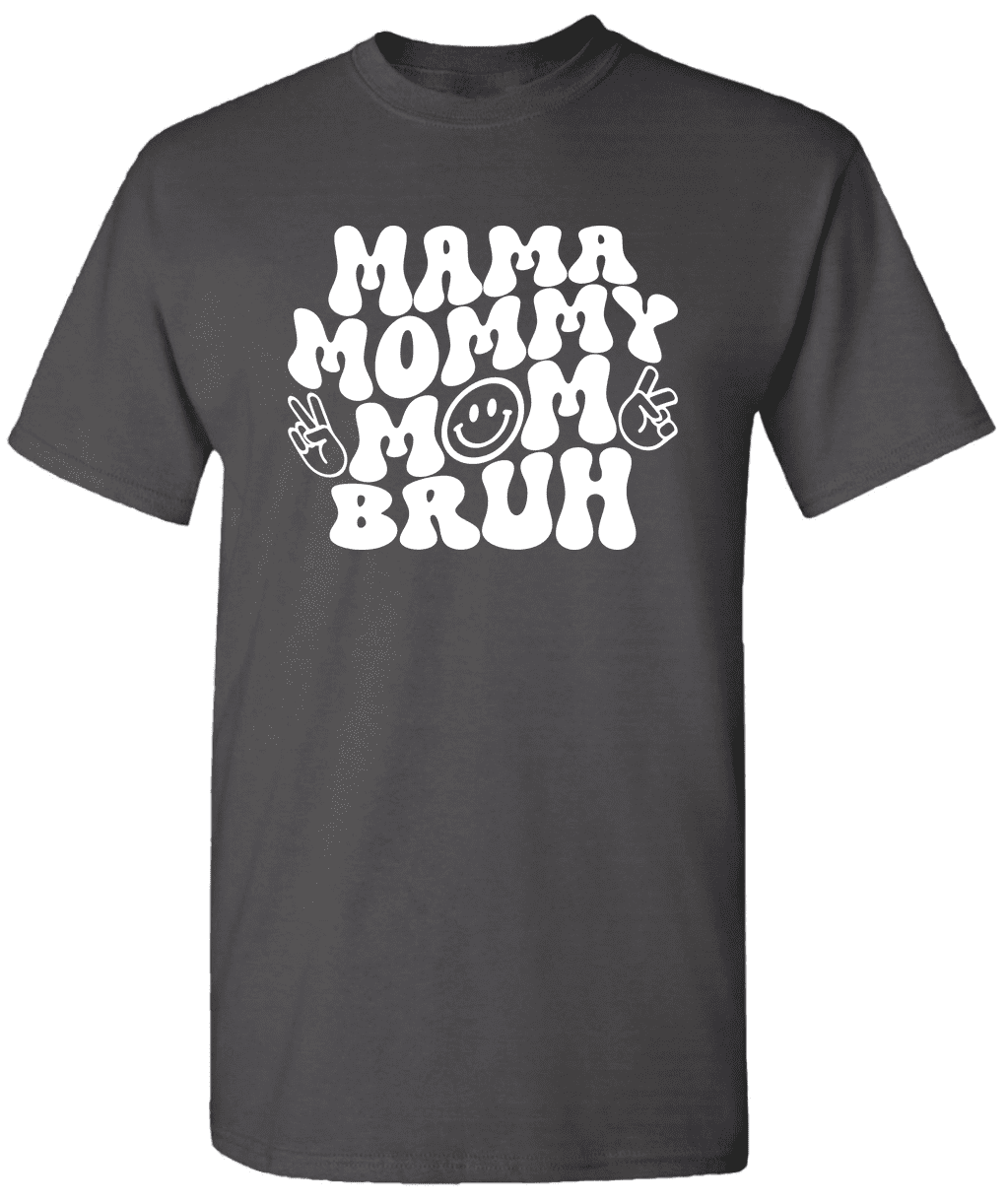 Mama Mommy Mom Bruh Mom Life T Shirt Mother Quotes T Shirt Mom Shirt