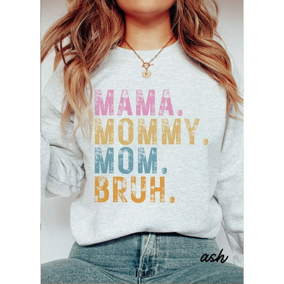 Mama Mommy Mom Bruh Mothers Day SweatShirt, Mama Sweater, Gift for New ...