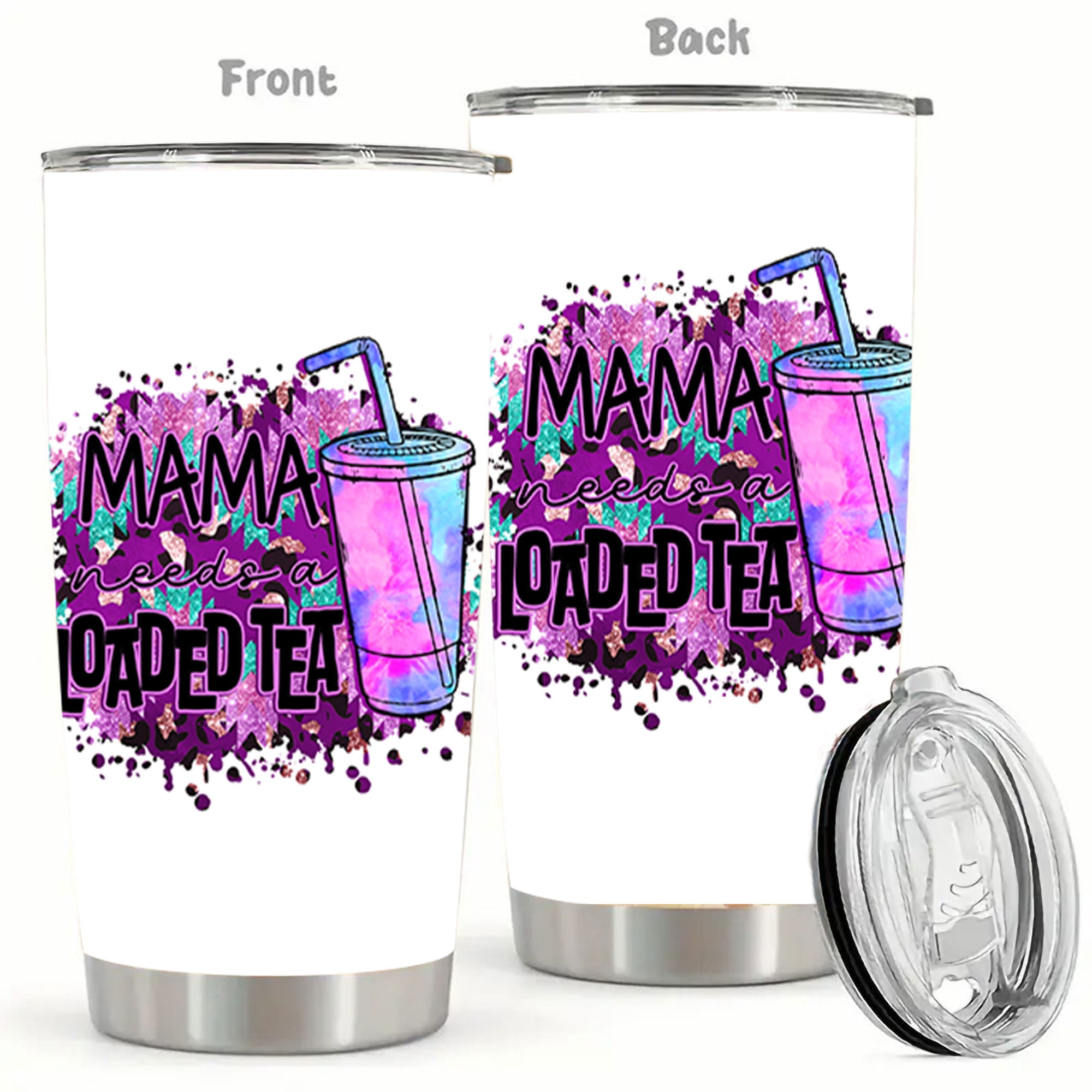 Mama Needs A Loaded Tea 1 pc 20oz Double Stainless Steel 3D Printed ...
