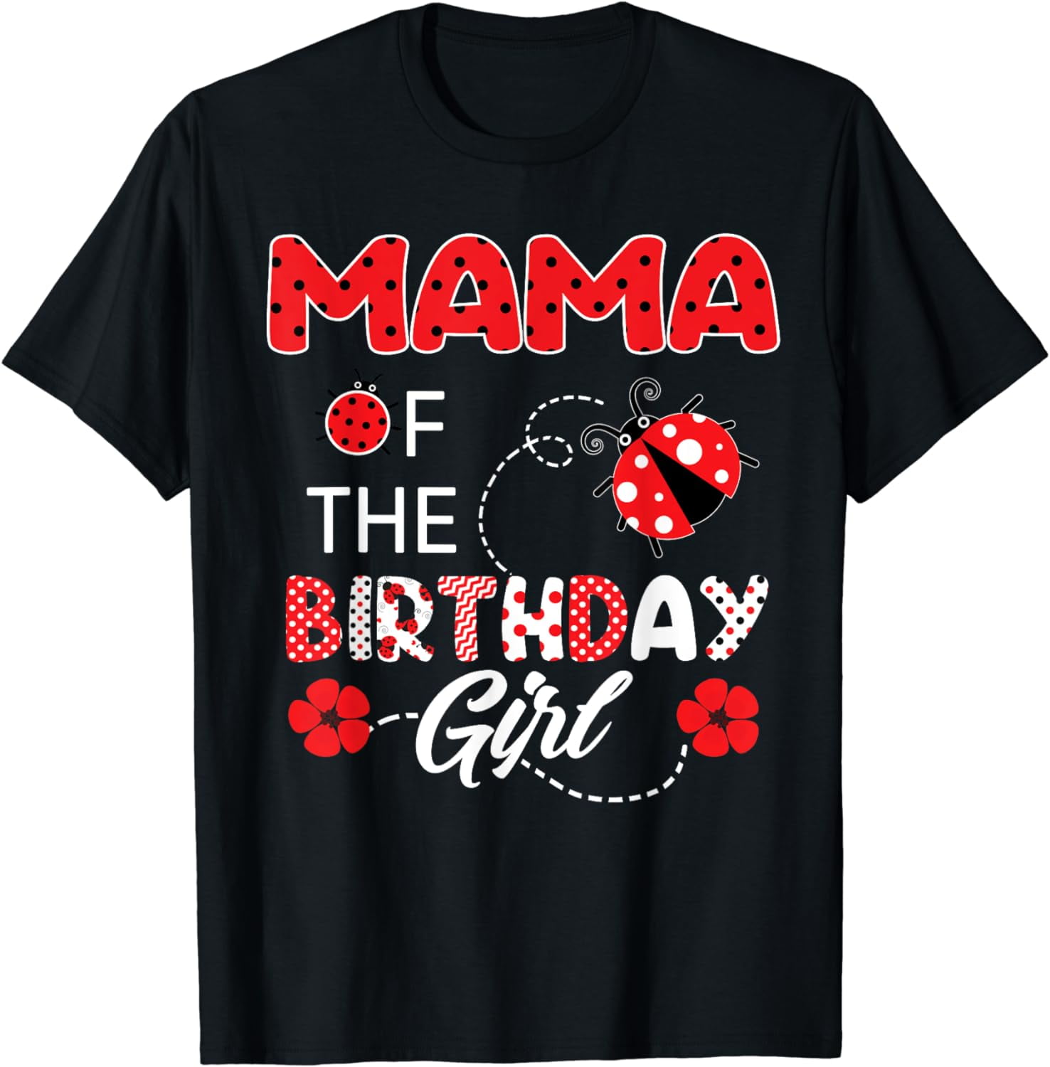 Mama Of The Birthday Girl - Family Ladybug Birthday T-Shirt - Walmart.com