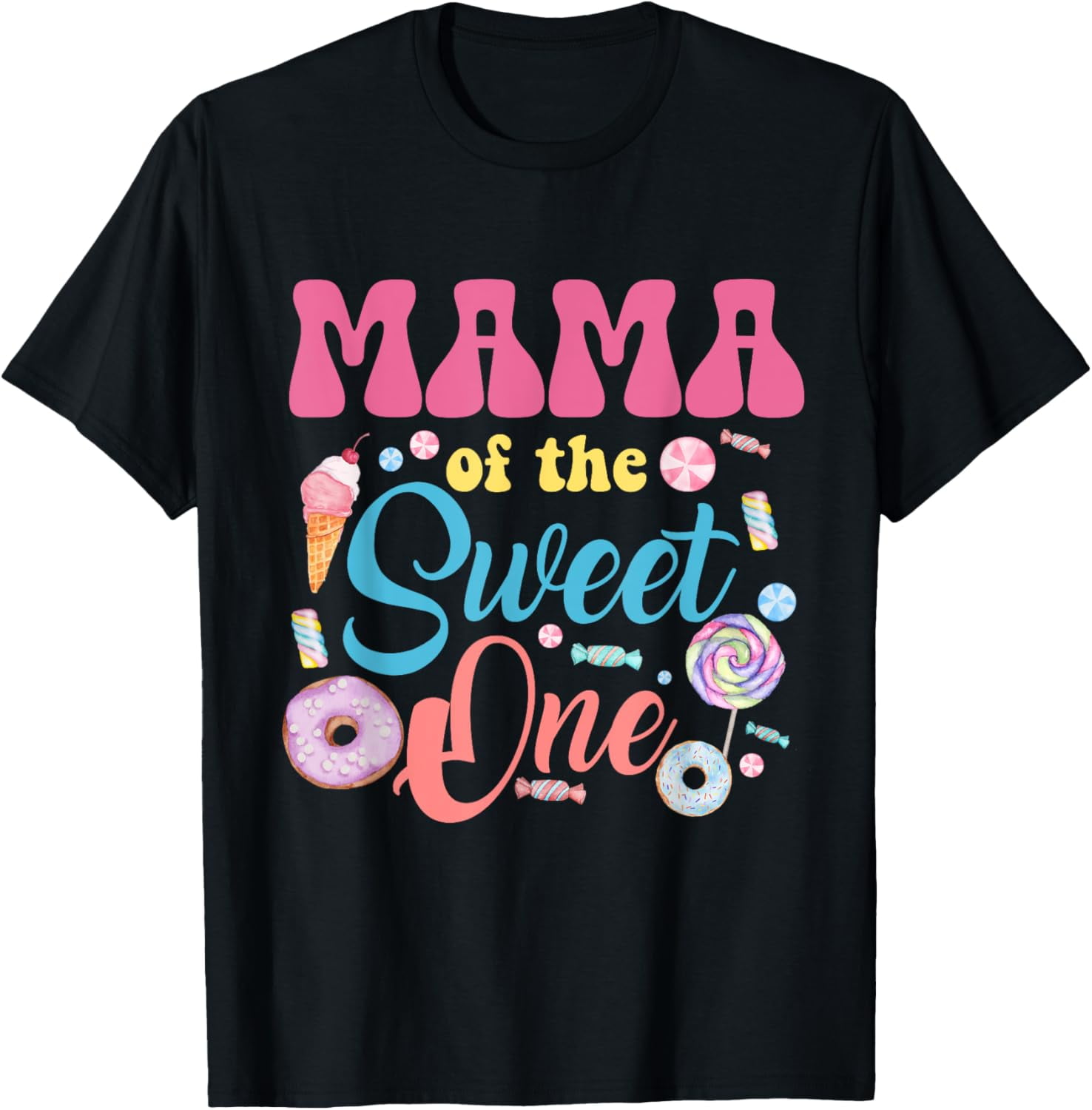 Mama Of The Birthday Girl Sweets Donut Lollipop Candy Party T-Shirt - Walmart.com