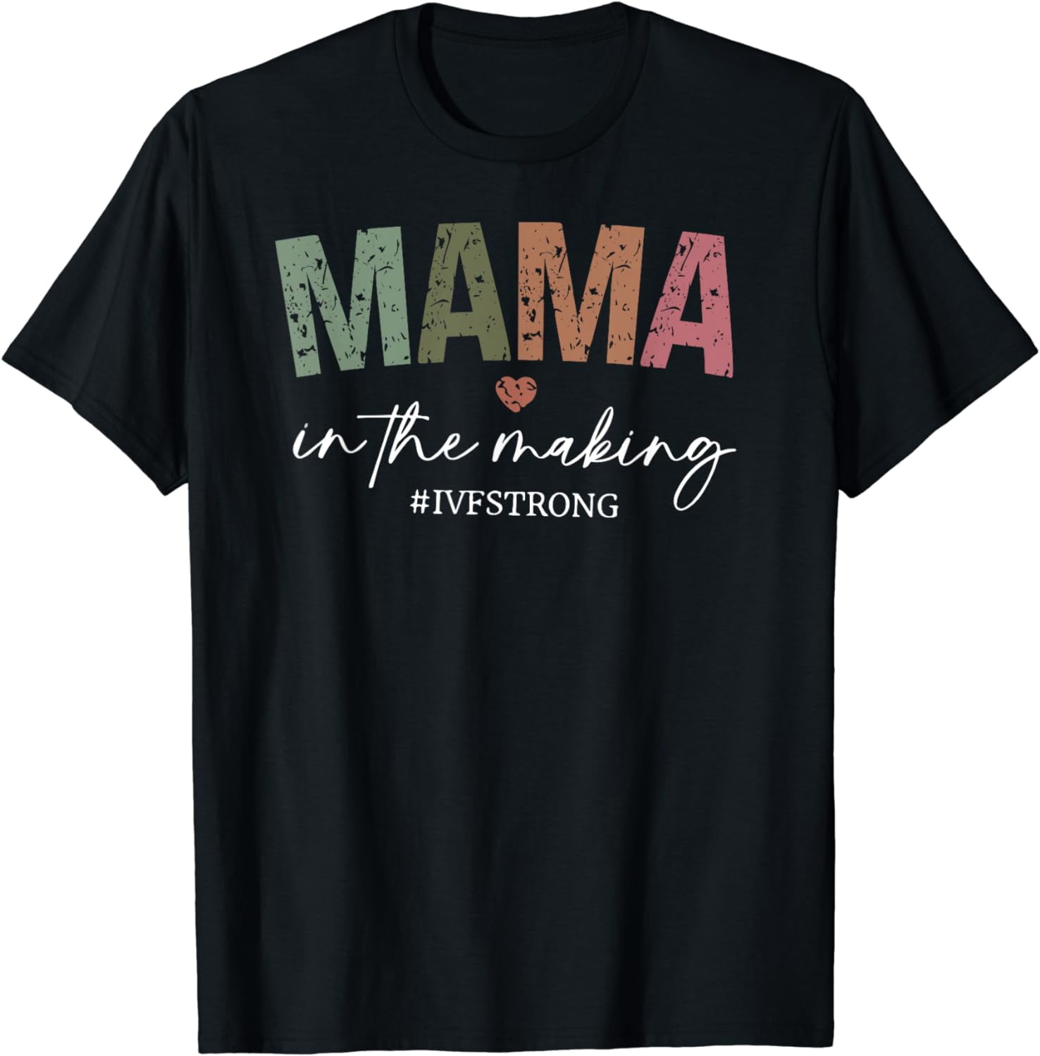 Mama in the Making IVF Strong | IVF Transfer Day T-Shirt - Walmart.com