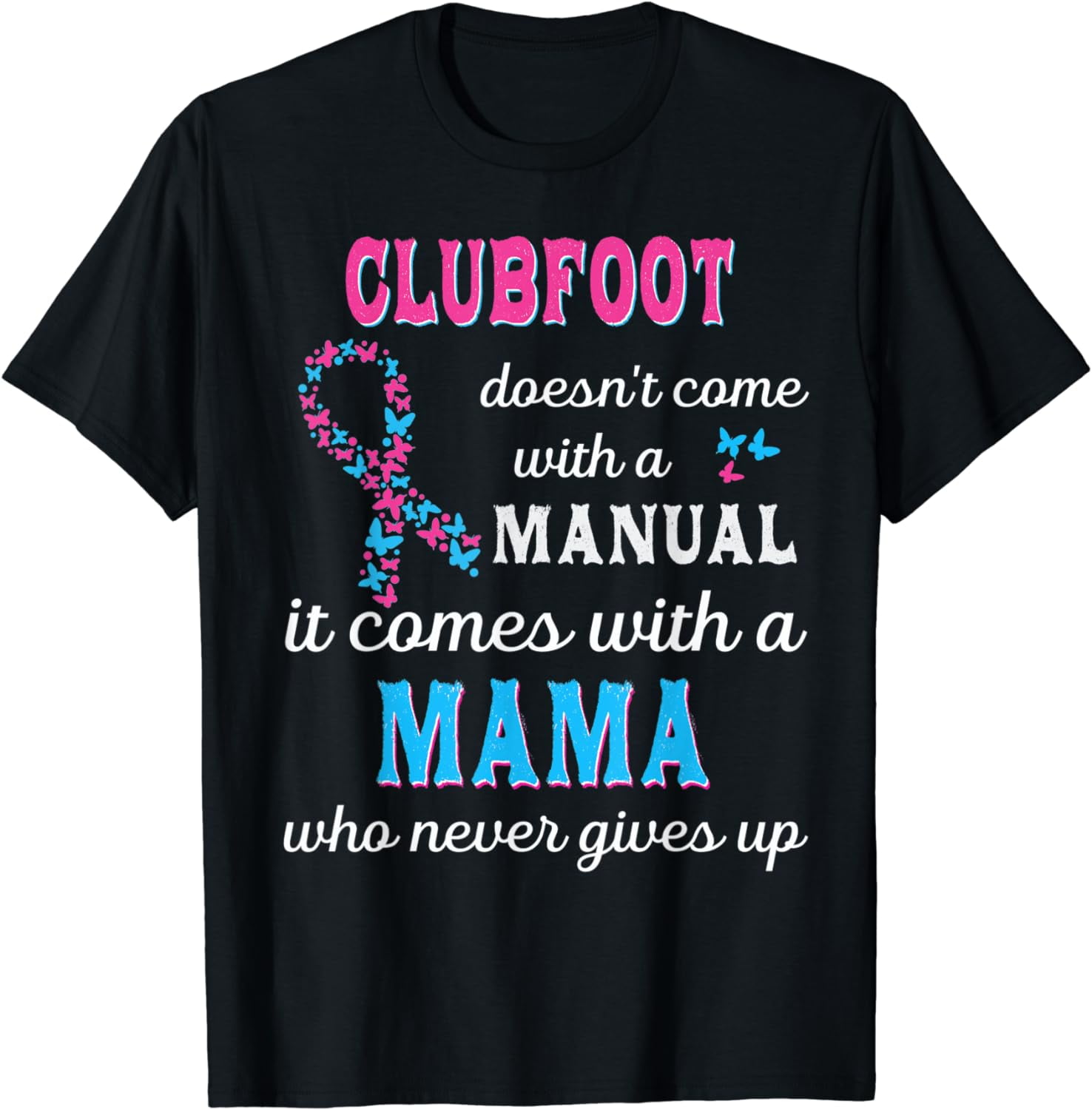 Mama of Clubfoot AWARENESS - Clubfoot AWARENESS Support T-Shirt ...