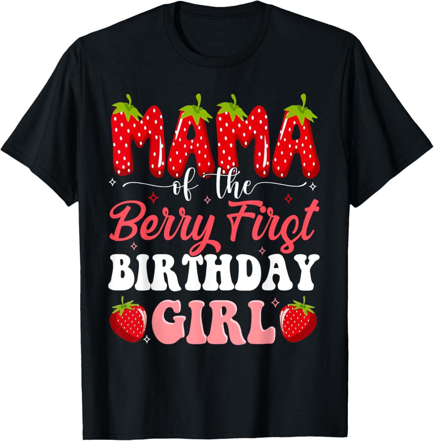 Mama of The Berry First Birthday of Girl Strawberry Mom T-Shirt ...