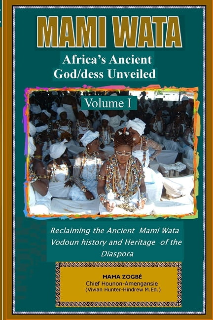 Mami Wata: Africa's Ancient God/dess Unveiled Vol. I - Walmart.com