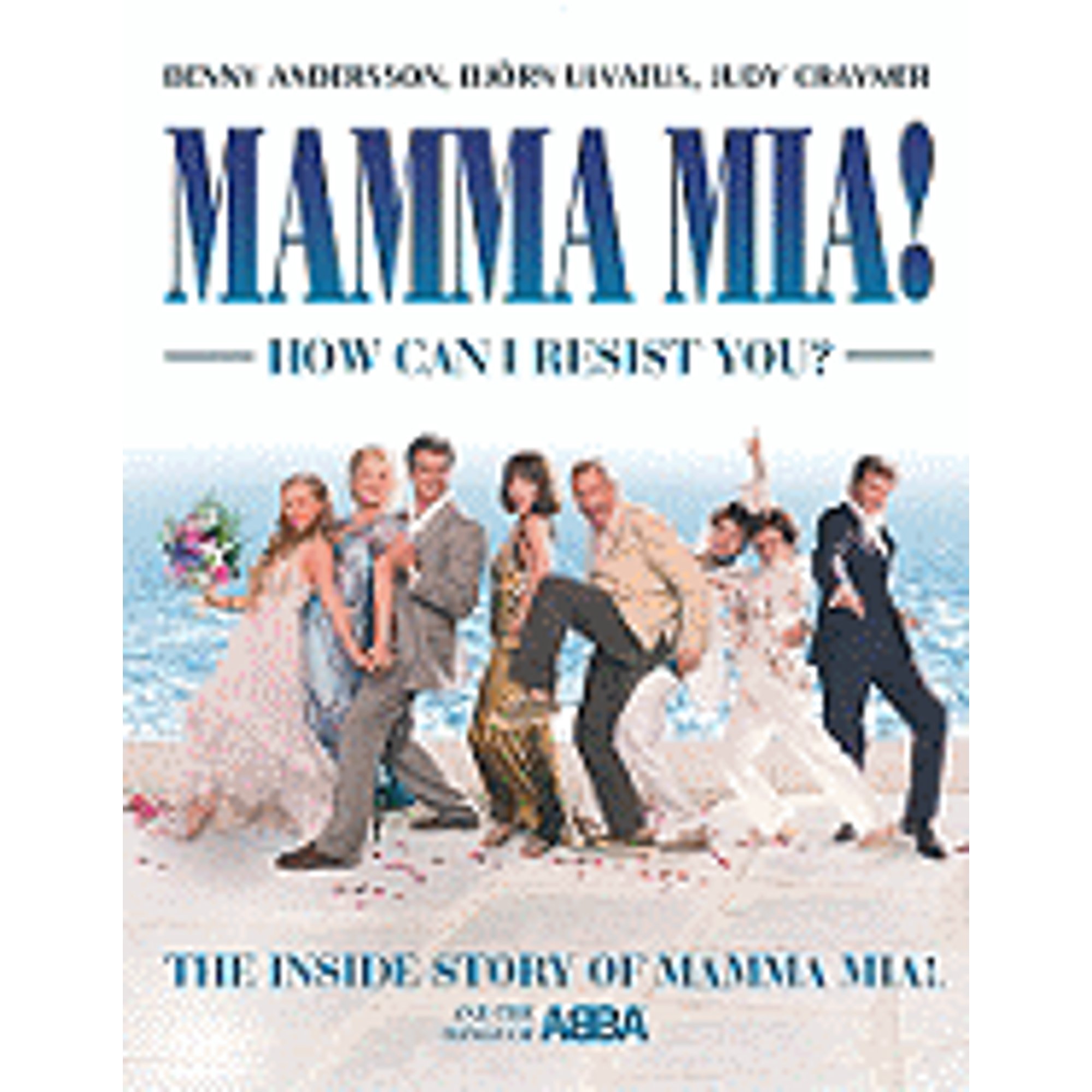Pre-Owned Mamma Mia! How Can I Resist You?: The Inside Story of Mamma ...
