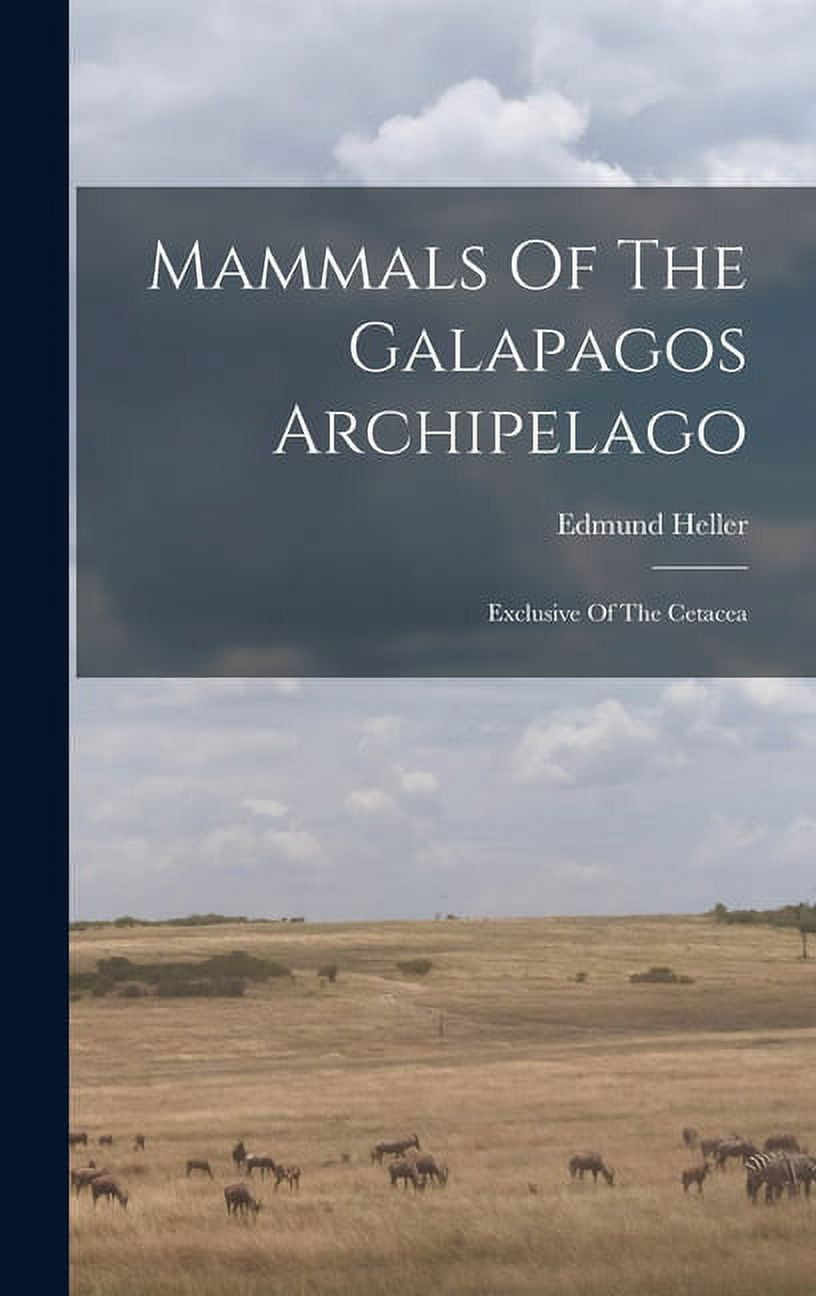 Mammals Of The Galapagos Archipelago: Exclusive Of The Cetacea ...