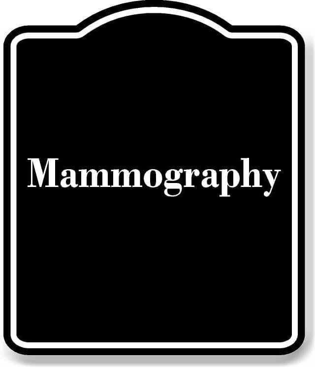 Mammography BLACK Aluminium Composite Sign 8.5''x10'' - Walmart.com