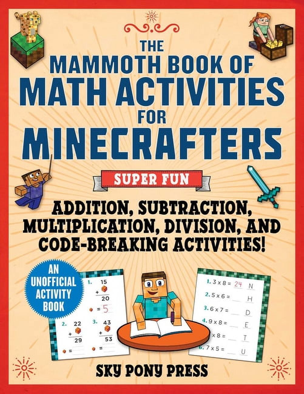 The Mammoth Book of Math Activities for Minecrafters : Super Fun ...