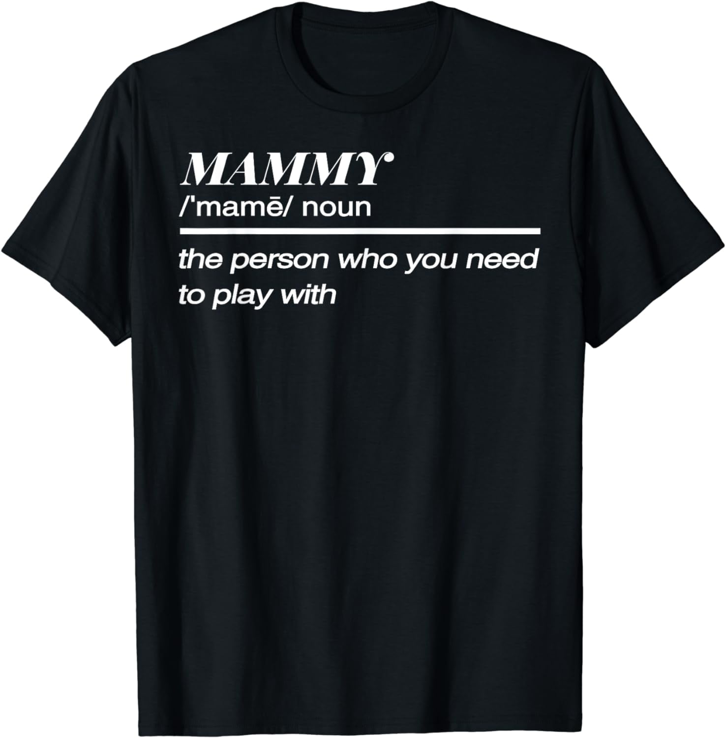 Mammy Definition Funny Noun The Person Who You Need To Play Funny ...