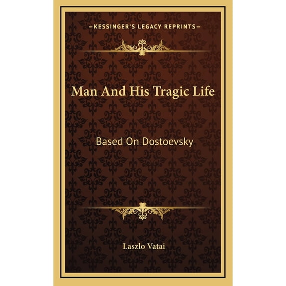 Man And His Tragic Life : Based On Dostoevsky (Hardcover) - Walmart.com