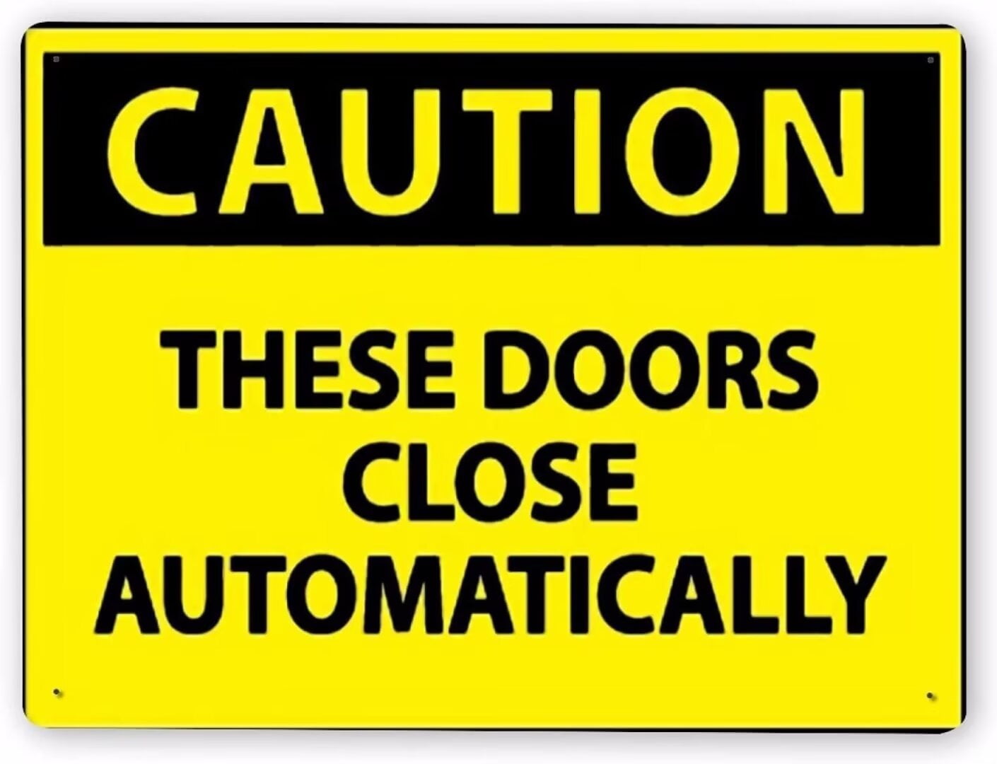 Man Cave Decor 632 Warning Sign,caution These Doors Close Automatically,traffic Sign Road Sign ...