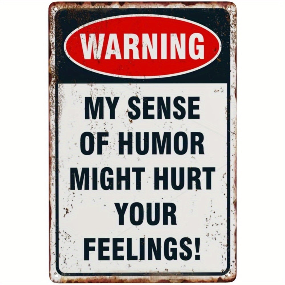 Man Cave Signs - "WARNING - MY SENSE OF HUMOR MIGHT HURT YOUR FEELINGS ...