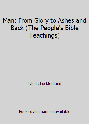 Pre-Owned Man: From Glory to Ashes and Back (The People's Bible Teachings) (Paperback ...