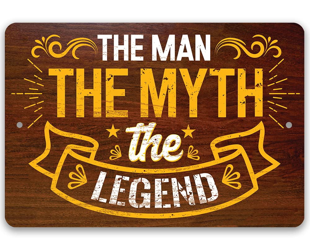 The Man The Myth The Legend - Durable Weatherproof Metal Sign - Use ...