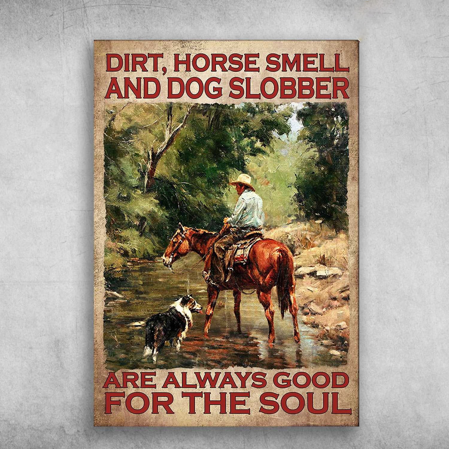 Man Riding Horse - Dirt, Horse Smell, And Dog Slobber, Are Always Good ...