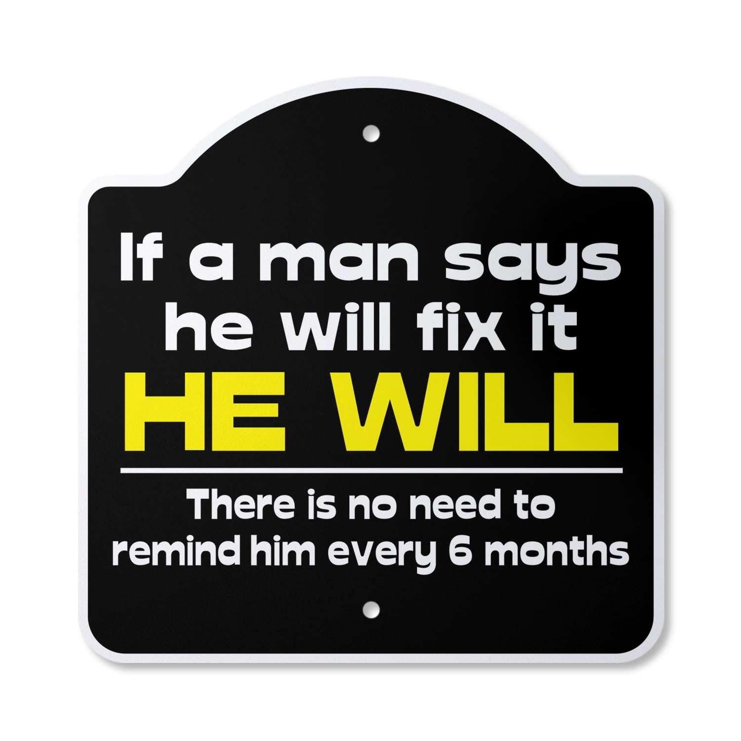 If A Man Says He Will Fix It 10” x 10” Sign | Indoor/Outdoor Plastic ...