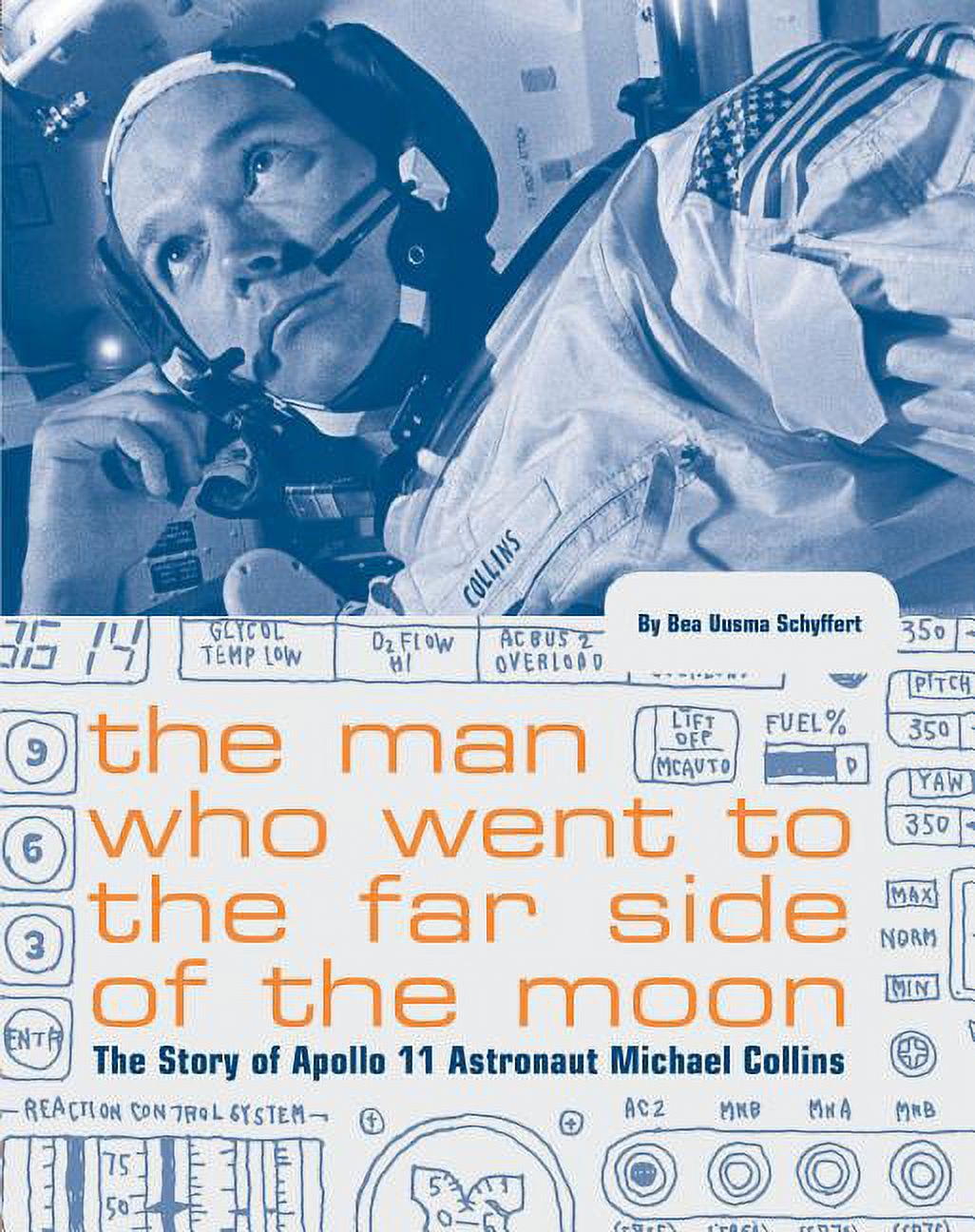 The Man Who Went to the Far Side of the Moon : The Story of Apollo 11 ...