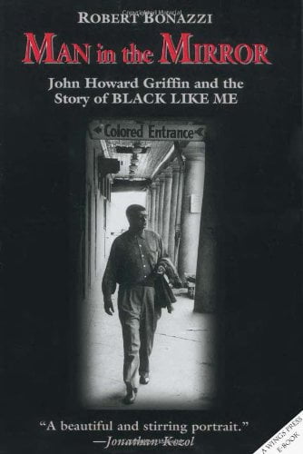 Pre-Owned Man in the Mirror: John Howard Griffin and the Story of Black ...