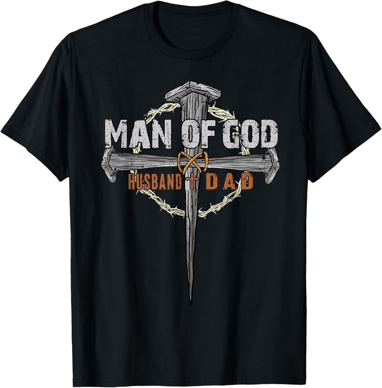 Man of God Husband Dad Papa Christian Cross Father's Day T-Shirt ...