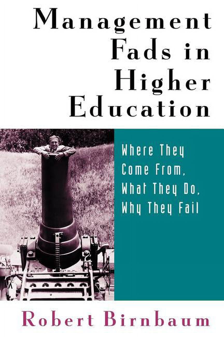Management Fads in Higher Education: Where They Come From, What They Do ...
