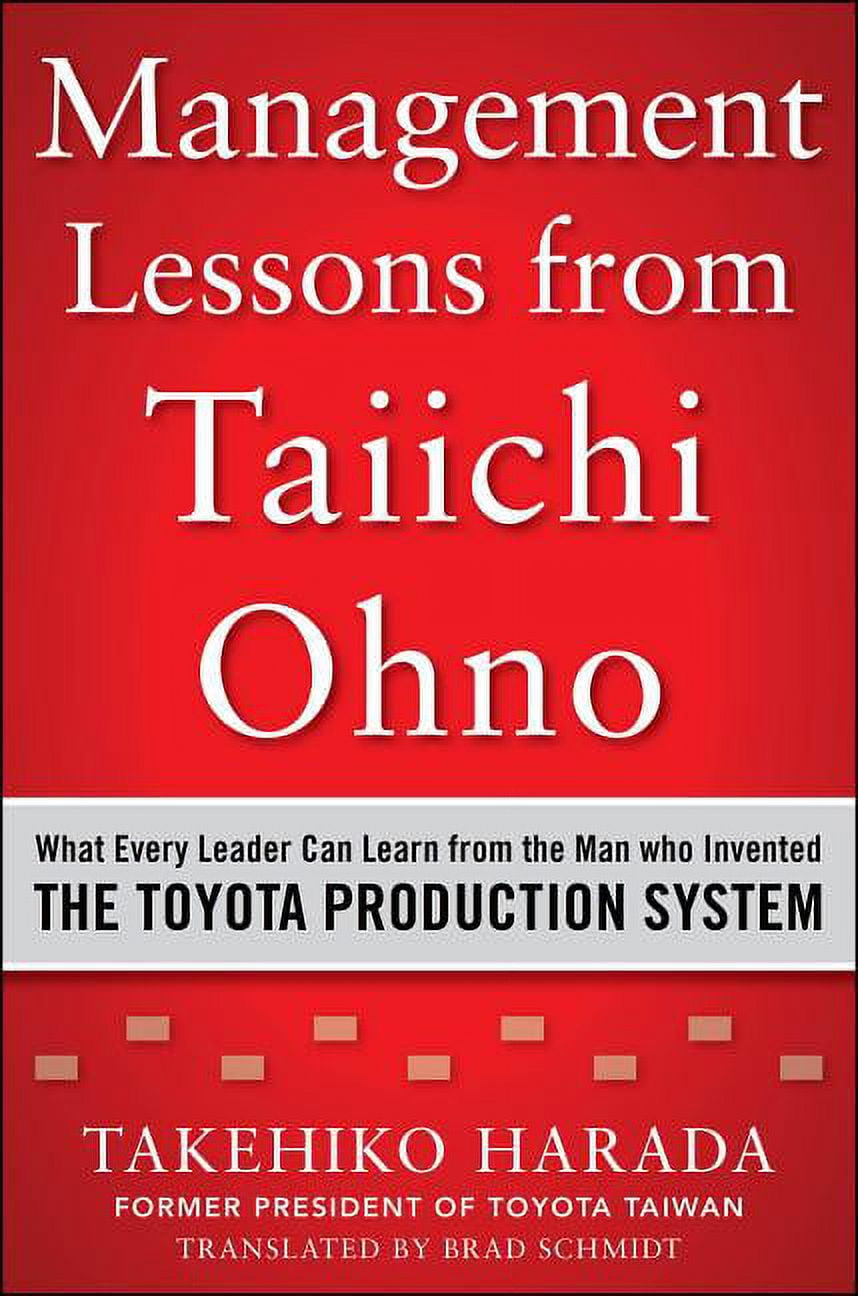 Management Lessons from Taiichi Ohno: What Every Leader Can Learn from ...