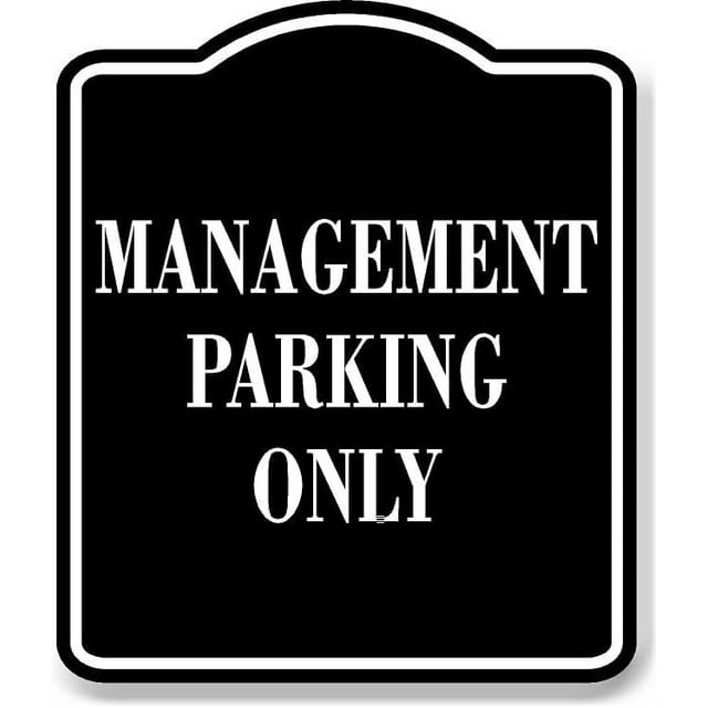 Management Parking Only BLACK Aluminum Composite Sign, 20"x24 ...