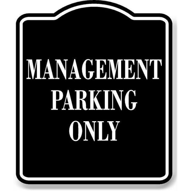Management Parking Only BLACK Aluminum Composite Sign - Walmart.com
