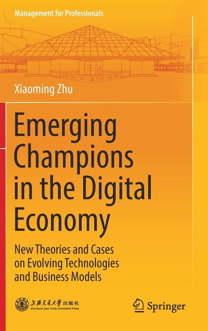 Management for Professionals Emerging Champions in the Digital Economy ...