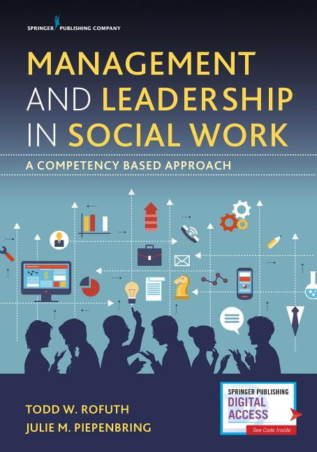 Management and Leadership in Social Work: A Competency-Based Approach ...