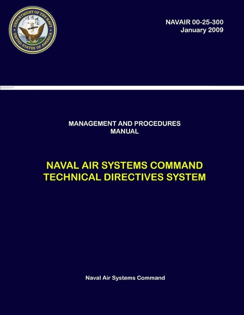 Management and Procedures Manual - Naval Air Systems Command Technical Directives System (NAVAIR ...