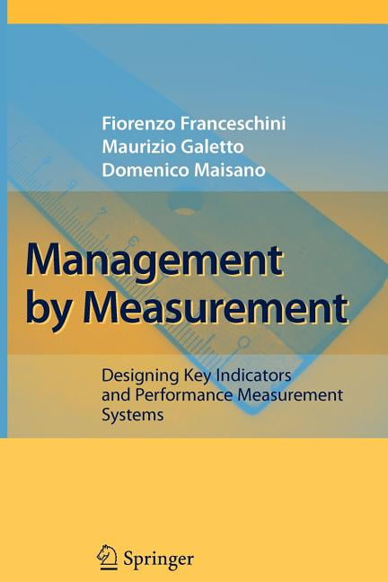 Management by Measurement: Designing Key Indicators and Performance ...