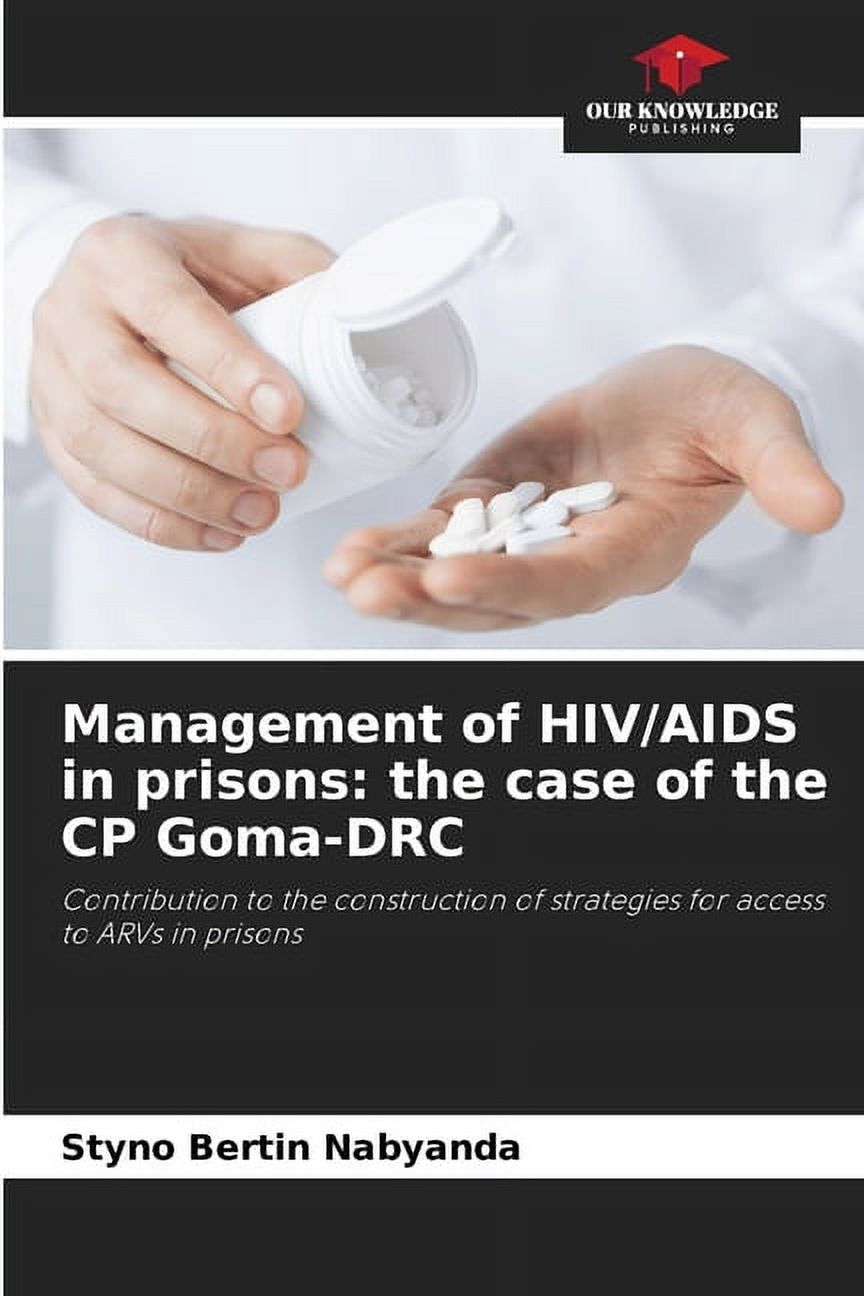 Management of HIV/AIDS in prisons: the case of the CP Goma-DRC ...