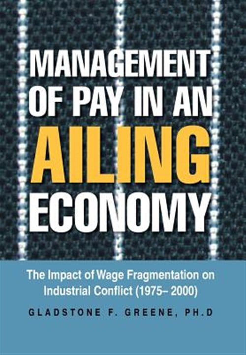 Management of Pay in an Ailing Economy : The Impact of Wage ...