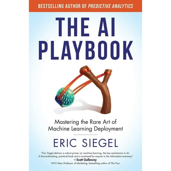 Management on the Cutting Edge The AI Playbook: Mastering the Rare Art of Machine Learning ...
