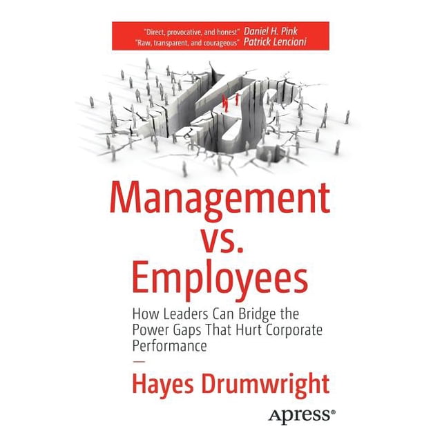 Management vs. Employees: How Leaders Can Bridge the Power Gaps That ...