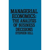 Managerial Economics: The Analysis of Business Decisions, (Paperback ...
