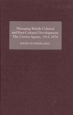 Pre-Owned Managing British Colonial and Post-Colonial Development: The ...