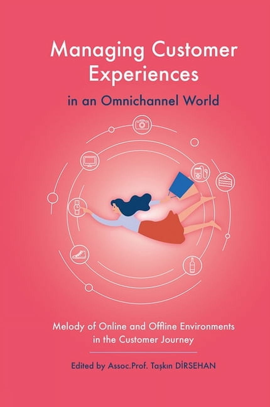 Managing Customer Experiences in an Omnichannel World: Melody of Online ...