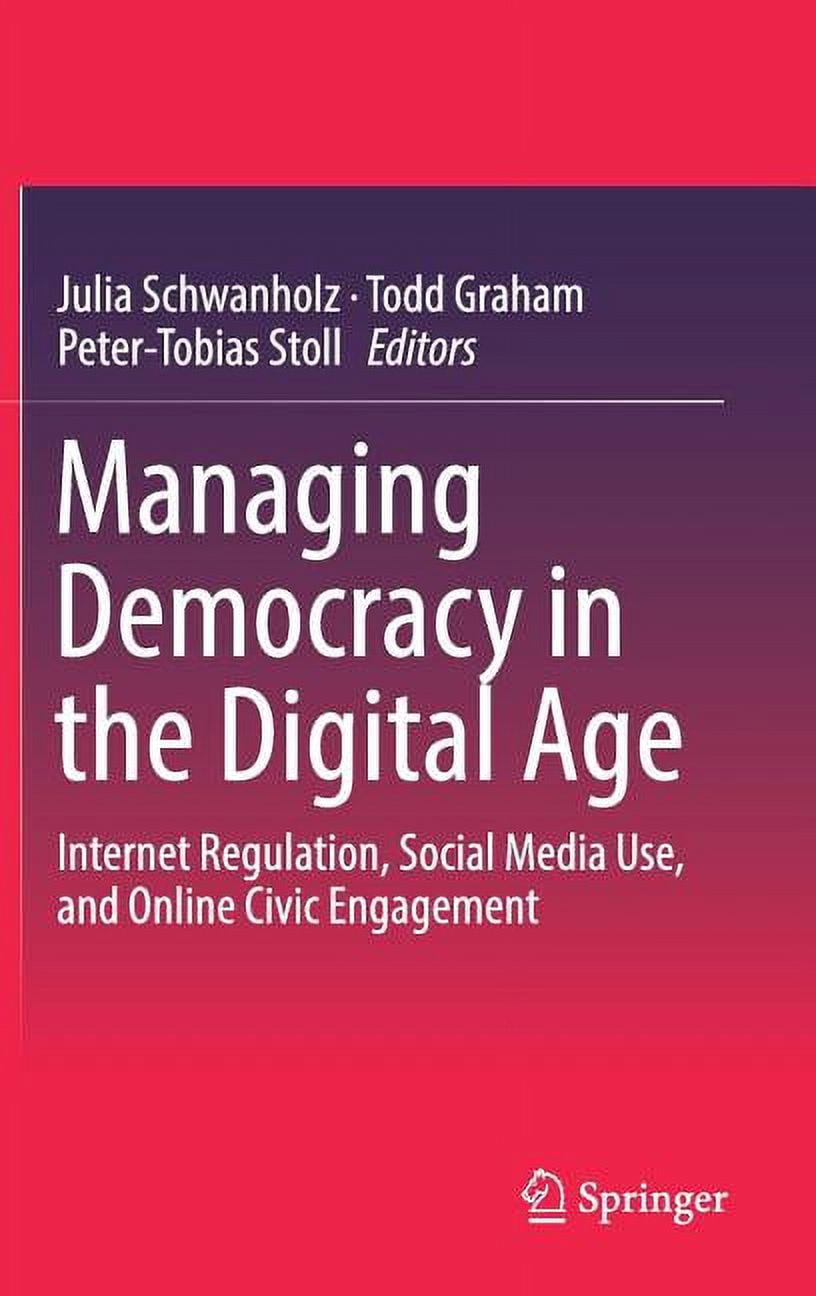 Managing Democracy in the Digital Age: Internet Regulation, Social ...