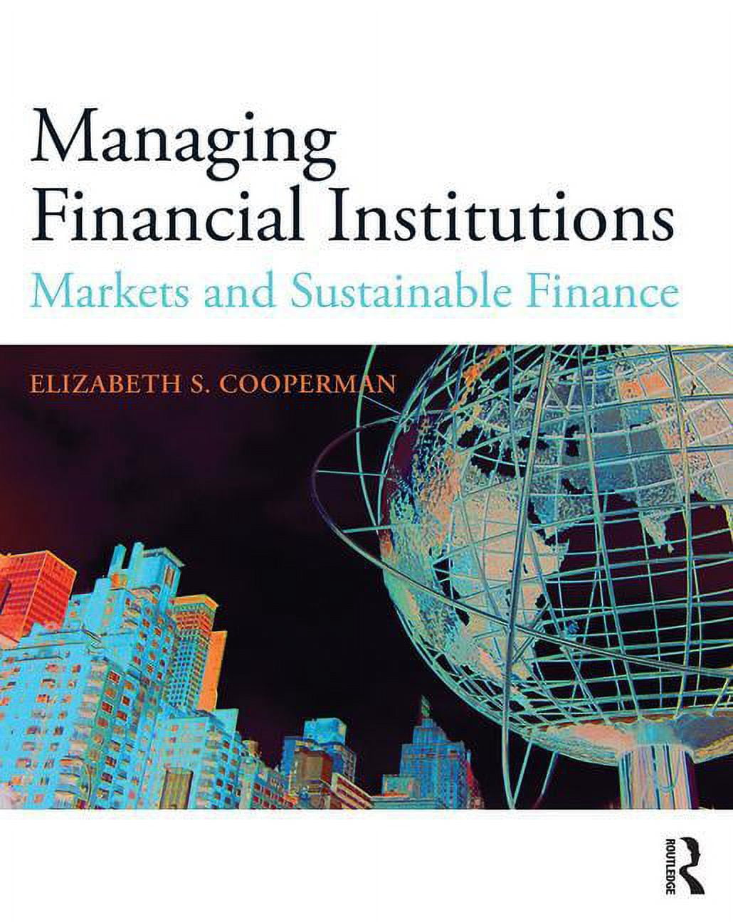 Managing Financial Institutions: Markets and Sustainable Finance ...